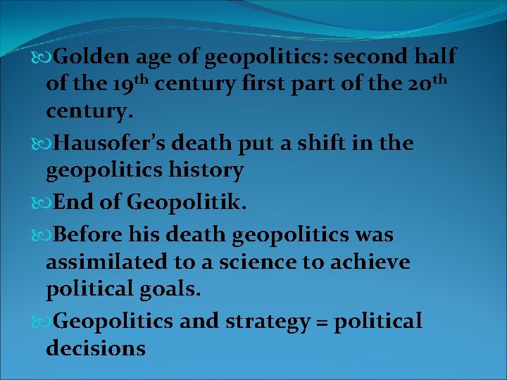Evolution of geopolitics Origins of geopolitics space time
