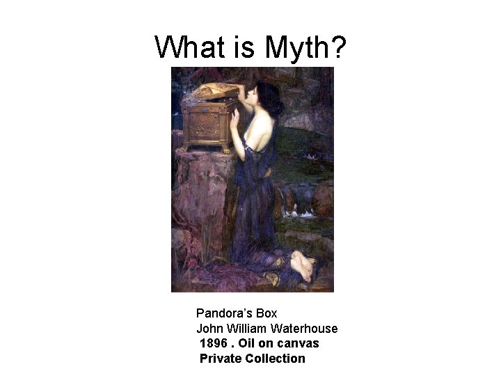 What is Myth Pandoras Box John William Waterhouse