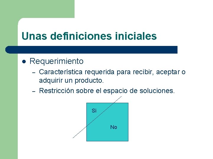 Gestin de Requerimientos Los Requerimientos l Qu son