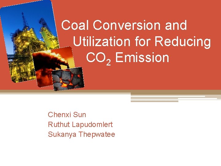 Coal Conversion and Utilization for Reducing C CO