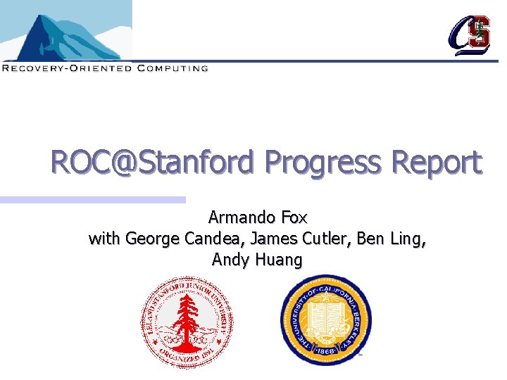 ROCStanford Progress Report Armando Fox with George Candea