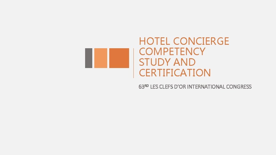 HOTEL CONCIERGE COMPETENCY STUDY AND CERTIFICATION 63 RD