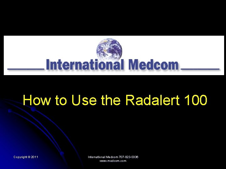 How to Use the Radalert 100 Copyright 2011