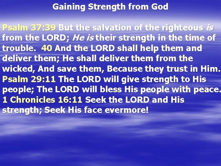 Gaining Strength from God Psalm 37 39 But