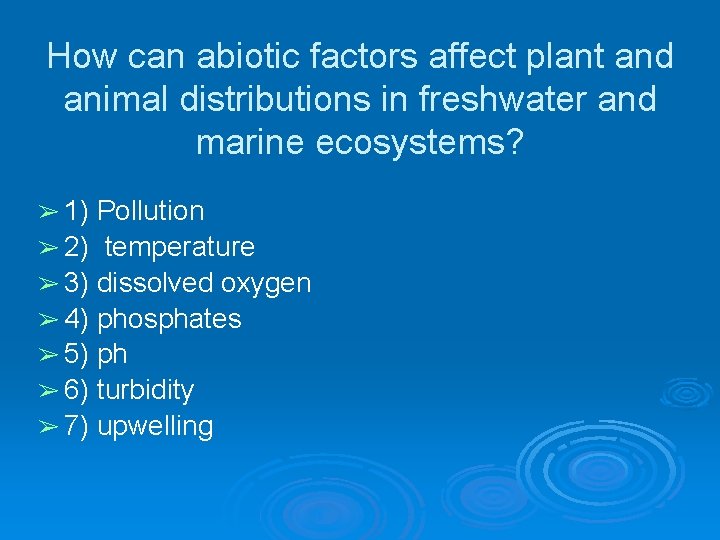 How can abiotic factors affect plant and animal