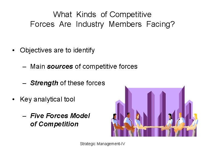 Strategic ManagementIV Strategic ManagementIV The Components of a