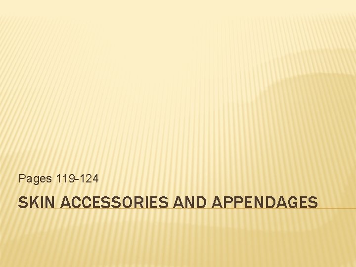 Pages 119 124 SKIN ACCESSORIES AND APPENDAGES 2015