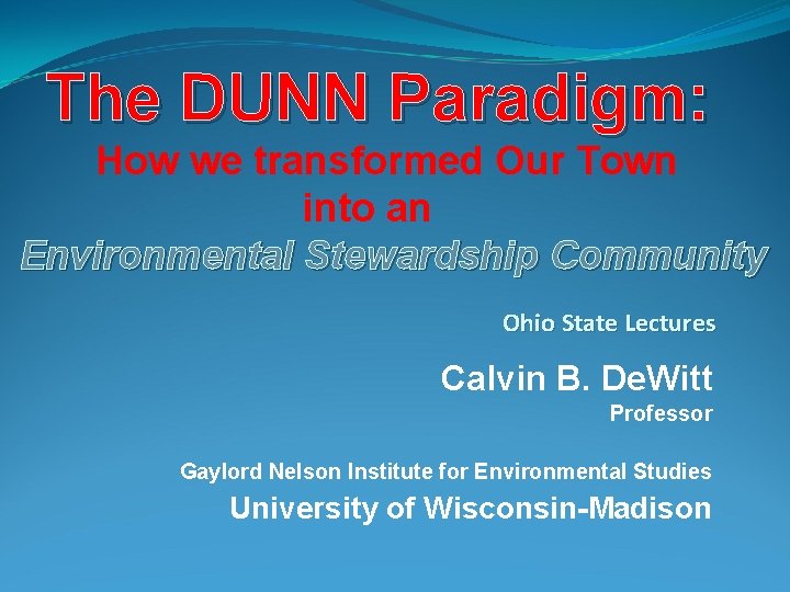 The DUNN Paradigm How we transformed Our Town