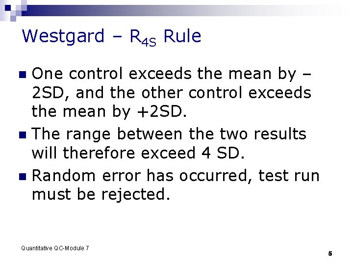 Westgard Multirule System n n a multirule system