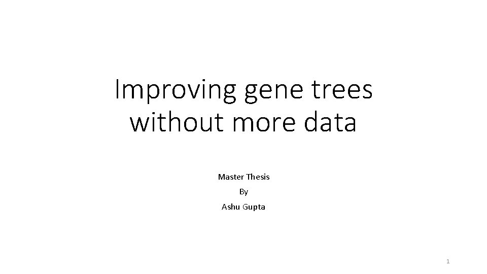 Improving gene trees without more data Master Thesis