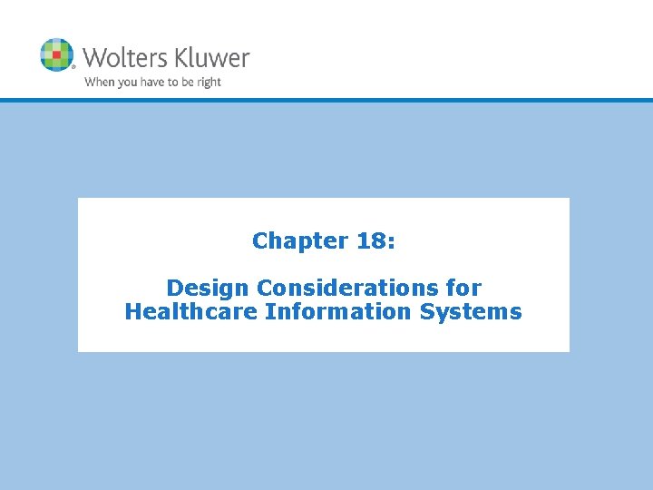 Chapter 18 Design Considerations for Healthcare Information Systems