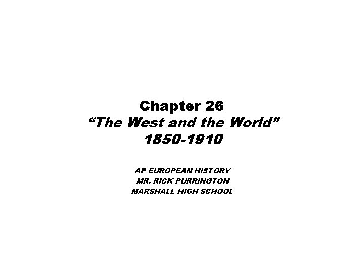 Chapter 26 The West and the World 1850
