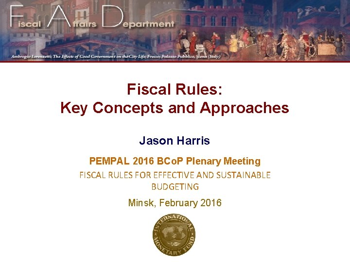 Fiscal Rules Key Concepts and Approaches Jason Harris