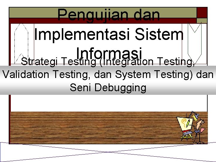 Pengujian dan Implementasi Sistem Informasi Strategi Testing Integration