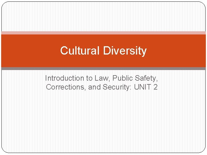 Cultural Diversity Introduction to Law Public Safety Corrections