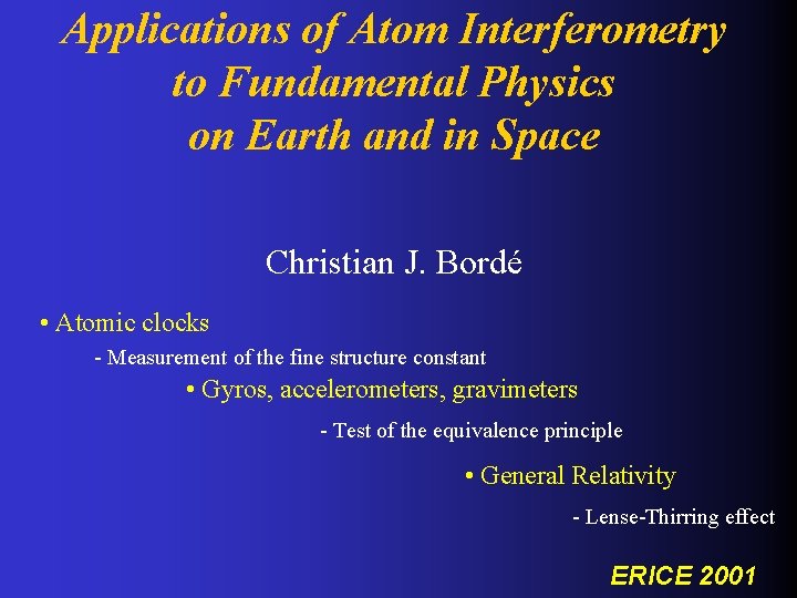 Applications of Atom Interferometry to Fundamental Physics on