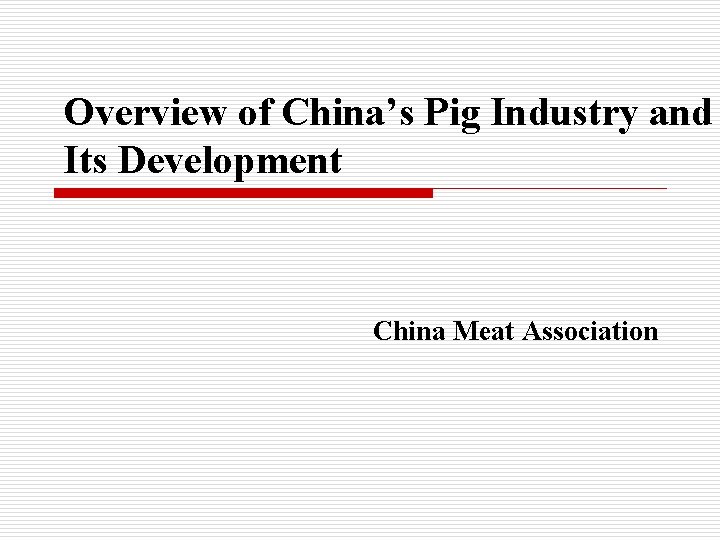 Overview of Chinas Pig Industry and Its Development