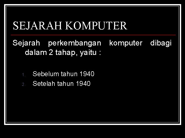 SEJARAH PERKEMBANGAN KOMPUTER OLEH ATISATYA S ST PENGGOLONGAN