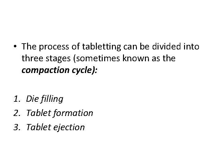 Tablets and compaction The oral route is the