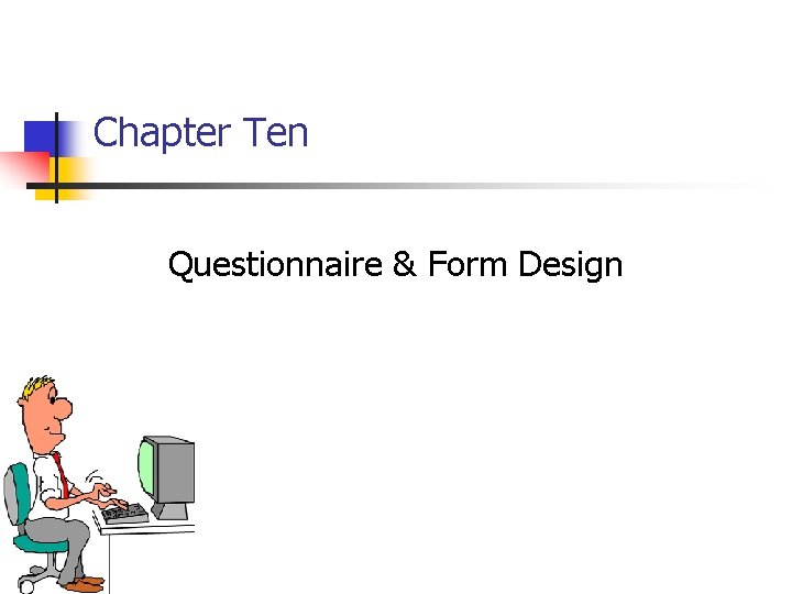 Chapter Ten Questionnaire Form Design 10 2 Chapter