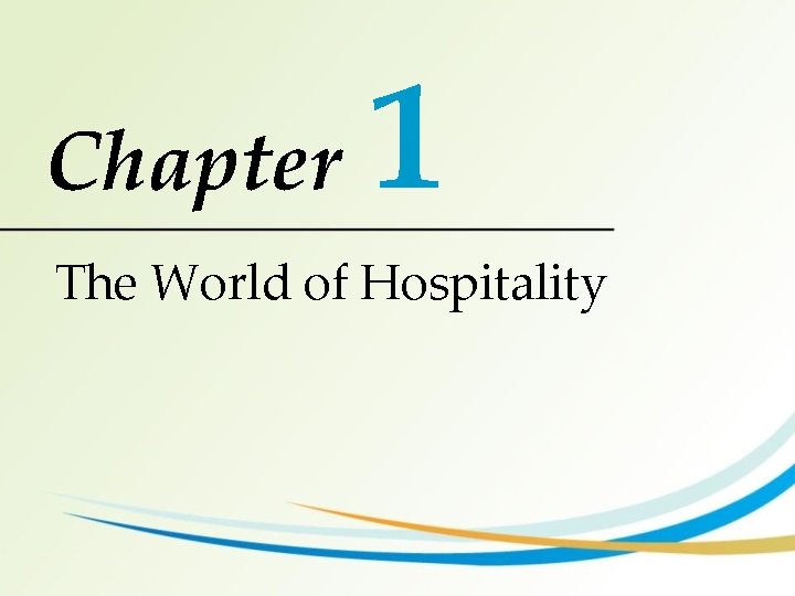 Chapter 1 The World of Hospitality Objectives Explain