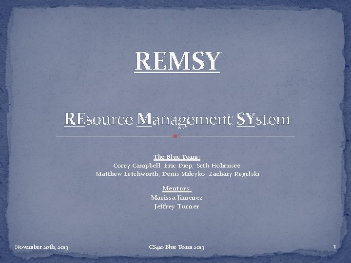 REMSY REsource Management SYstem The Blue Team Corey