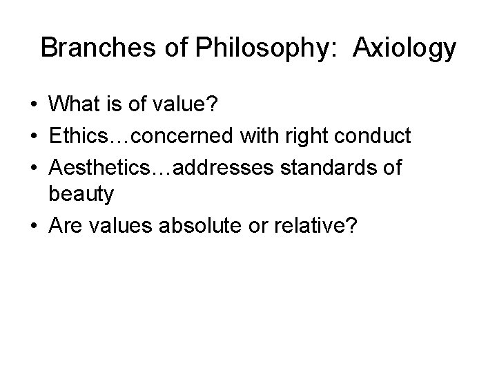 Philosophical Roots of Education Chapter 2 Branches of