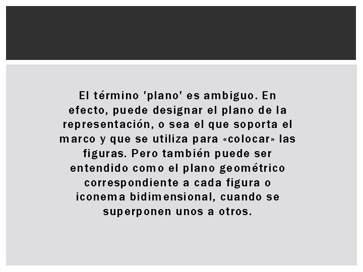PLANOS El trmino plano es ambiguo En efecto
