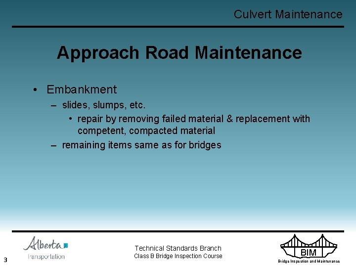 Culvert Maintenance CULVERT MAINTENANCE Technical Standards Branch Class