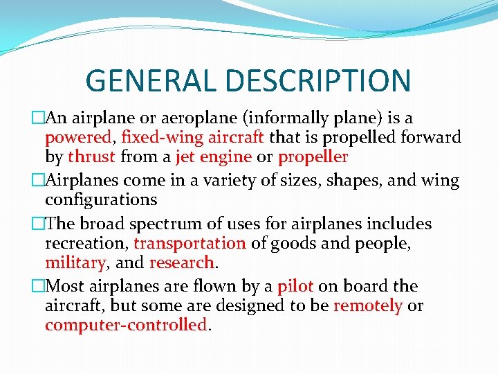 AIRPLANE DESCRIPTION GENERAL DESCRIPTION An airplane or aeroplane