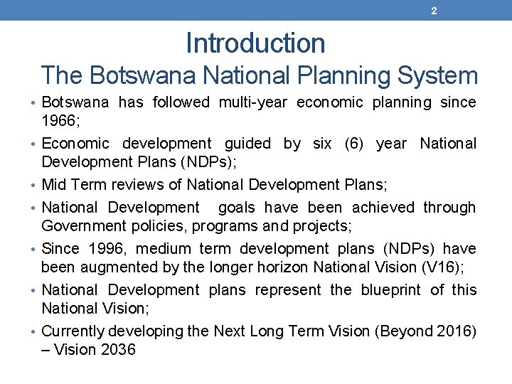 OVERVIEW OF BOTSWANAS DEVELOPMENT STRATEGYPLAN NATIONAL WORKSHOP ON
