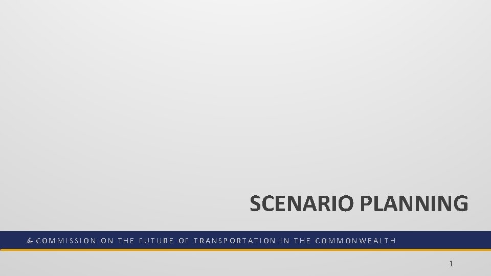 SCENARIO PLANNING COMMISSION ON THE FUTURE OF TRANSPORTATION
