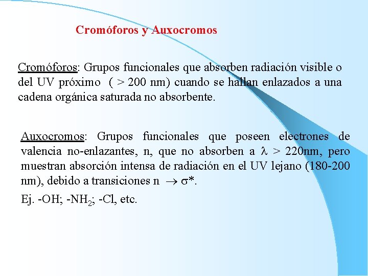 Tipos de electrones absorbentes Los que participan directamente