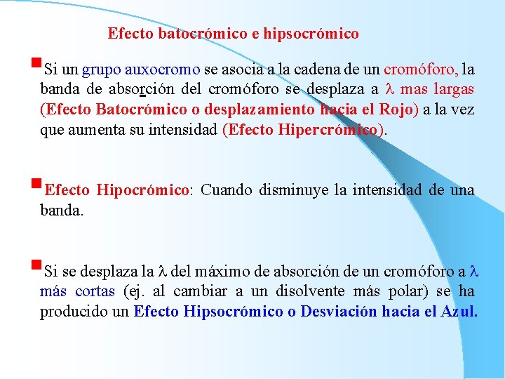Tipos de electrones absorbentes Los que participan directamente