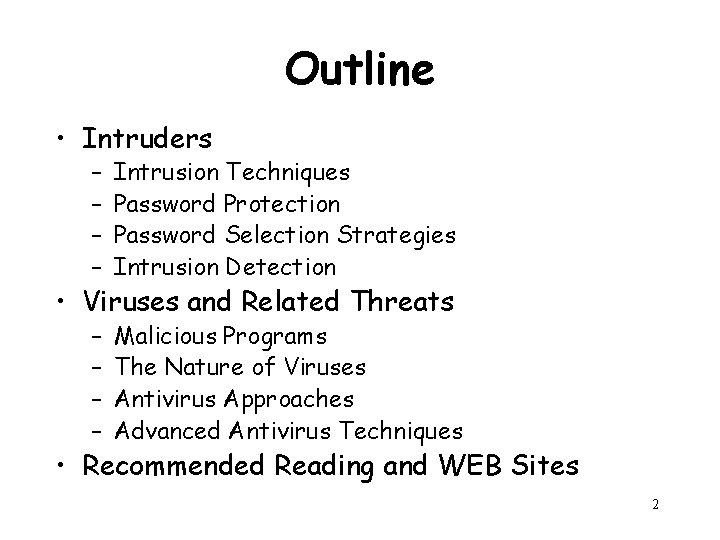 Chapter 9 Intruders and Viruses 1 Outline Intruders
