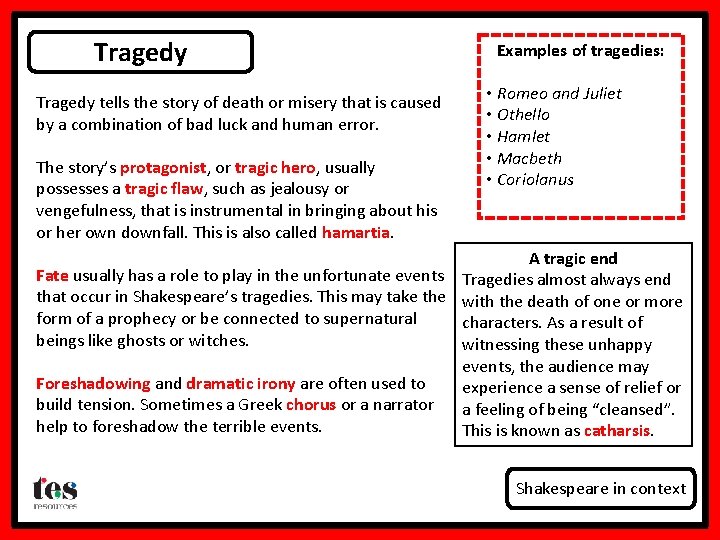 Tragedy tells the story of death or misery