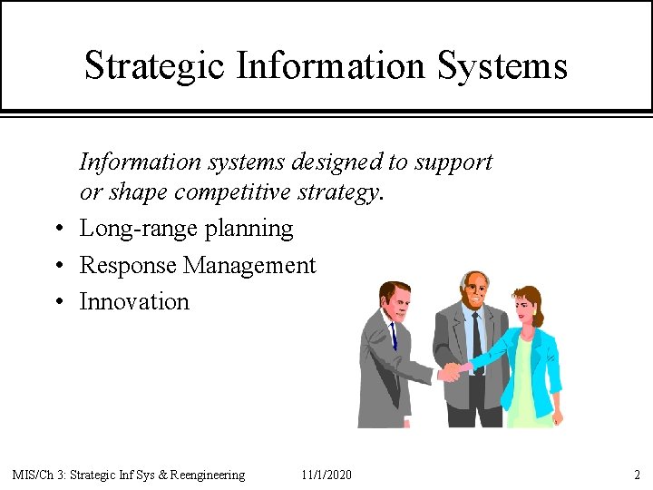Strategic Information Systems Information systems designed to support