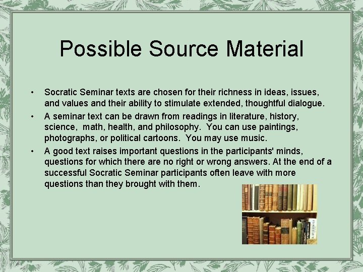 Socratic Seminars Shared inquiry of the meanings and