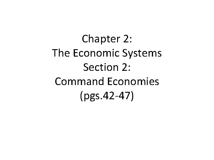 Chapter 2 The Economic Systems Section 2 Command