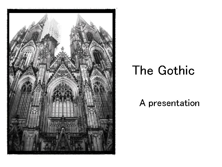 The Gothic A presentation The Goths Heterogeneous East