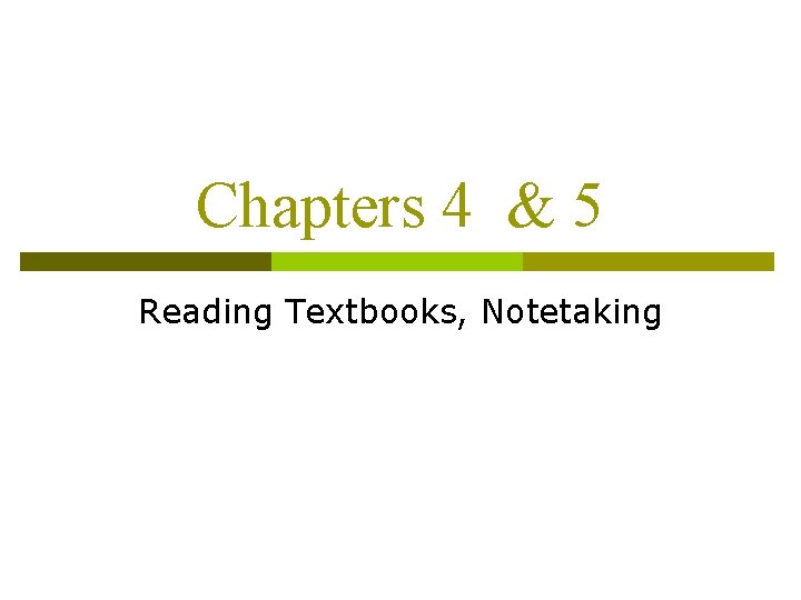 Chapters 4 5 Reading Textbooks Notetaking Shortterm memory