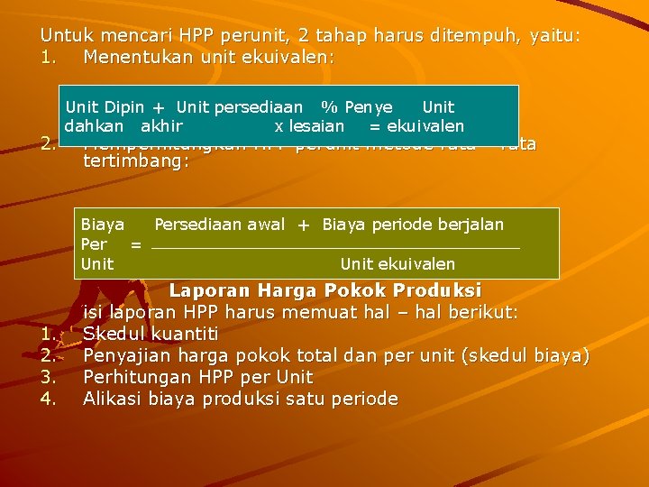 METODE AKUMULASI HARGA POKOK Penentuan harga pokok bertujuan