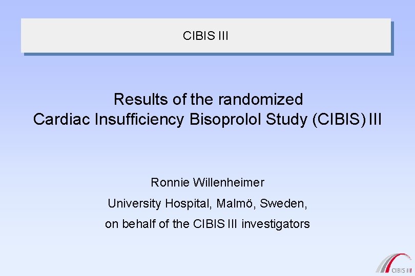 CIBIS III Results of the randomized Cardiac Insufficiency