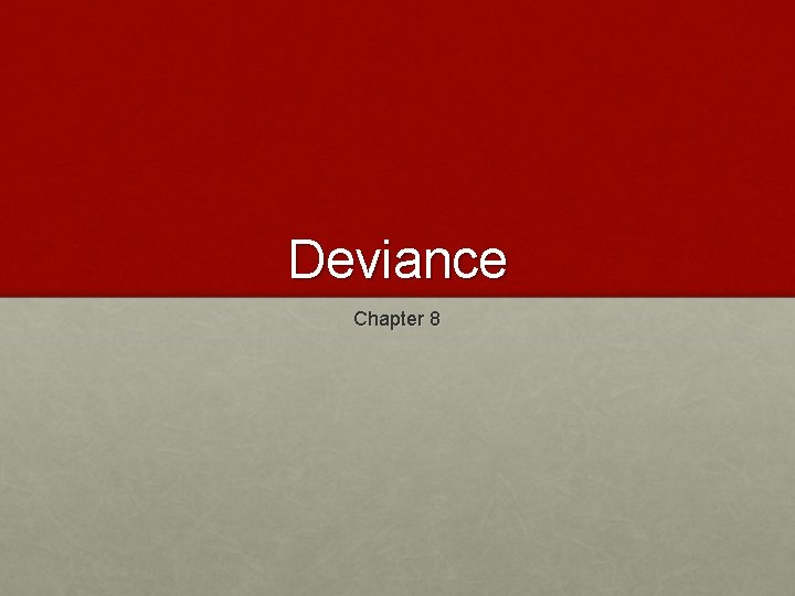 Deviance Chapter 8 Social Control The term social