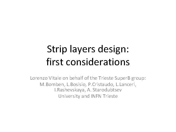 Strip layers design first considerations Lorenzo Vitale on