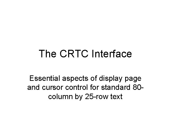 The CRTC Interface Essential aspects of display page