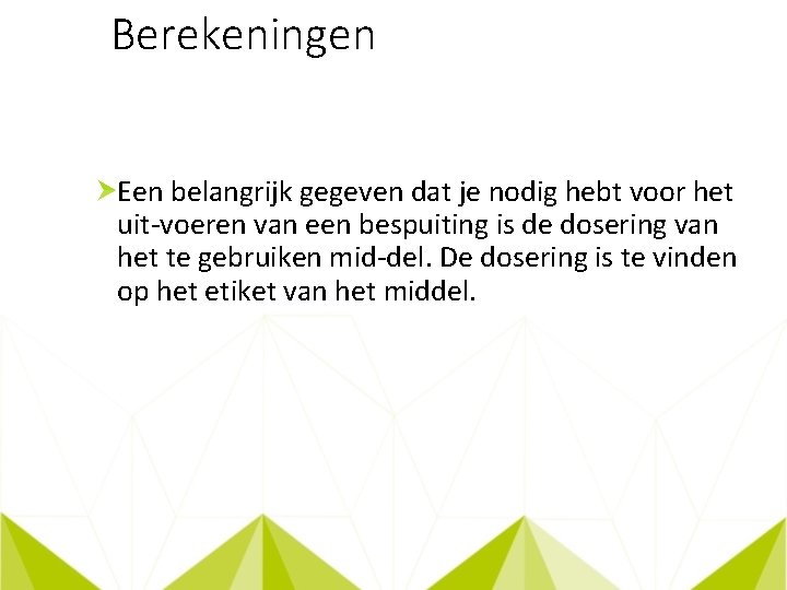 Hoofdstuk 4 Berekeningen Het berekenen van de hoeveelheid