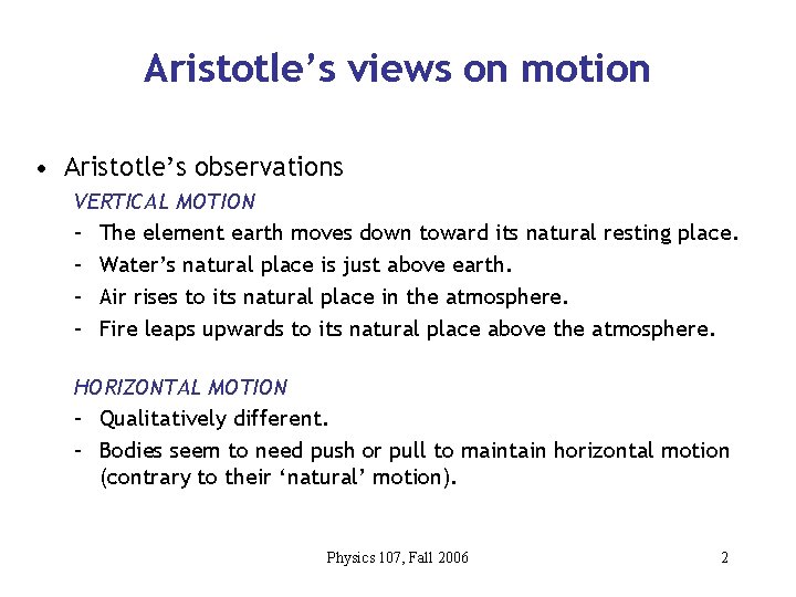 From last time Theories are tested by observations