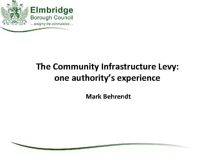 The Community Infrastructure Levy one authoritys experience Mark