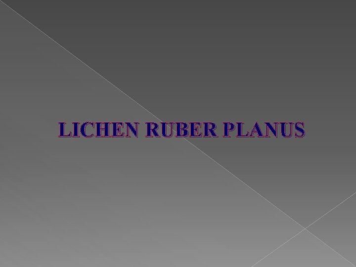 LICHEN RUBER PLANUS Authors The head of the